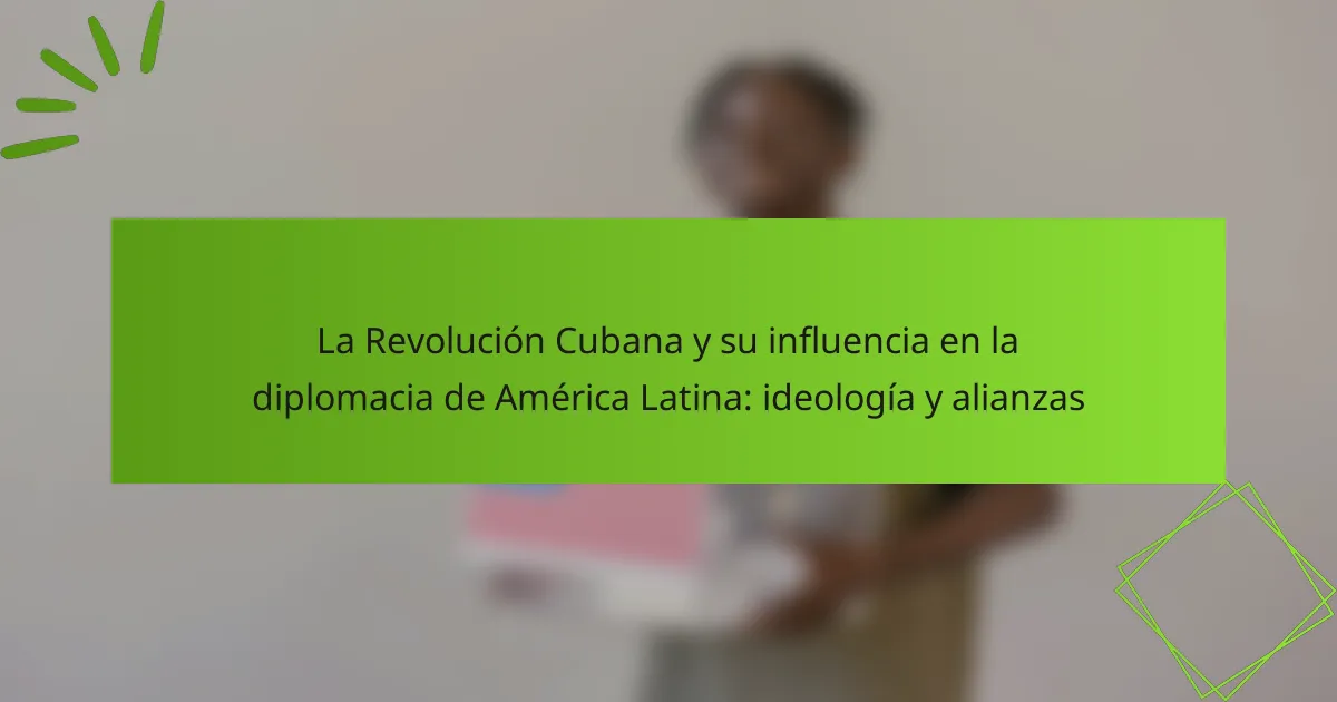 La Revolución Cubana y su influencia en la diplomacia de América Latina ...